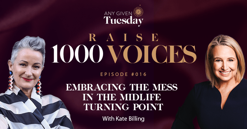 016: Embracing The Mess in the Midlife Turning Point With Kate Billing ...